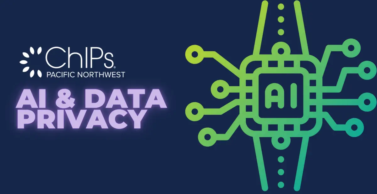 ChIPs PNW: AI & Data Privacy | ChIPs Network