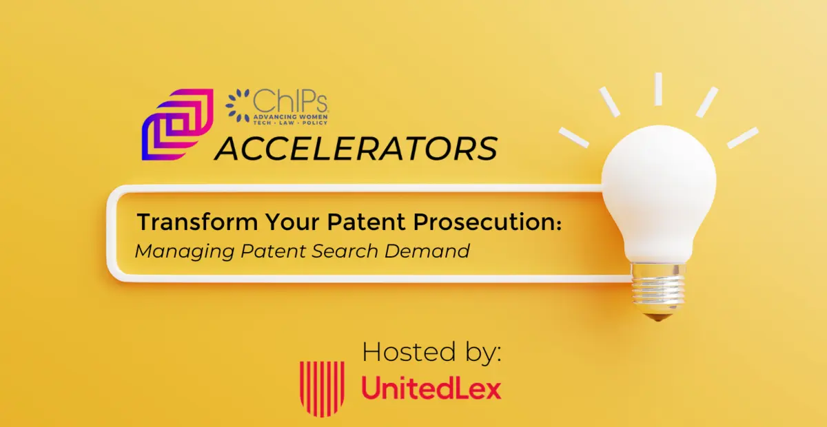 ChIPs Accelerators | Transform Your Patent Prosecution: Managing Patent Search Demand | ChIPs ...