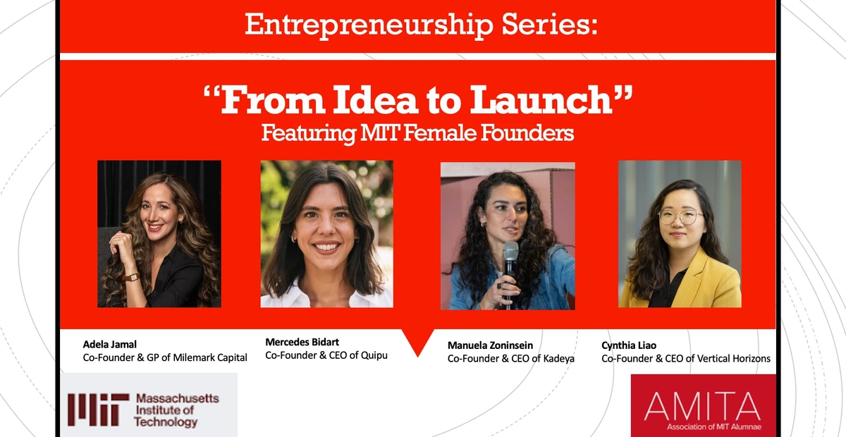 Entrepreneurship Series: From Idea to Launch, Featuring MIT Female ...