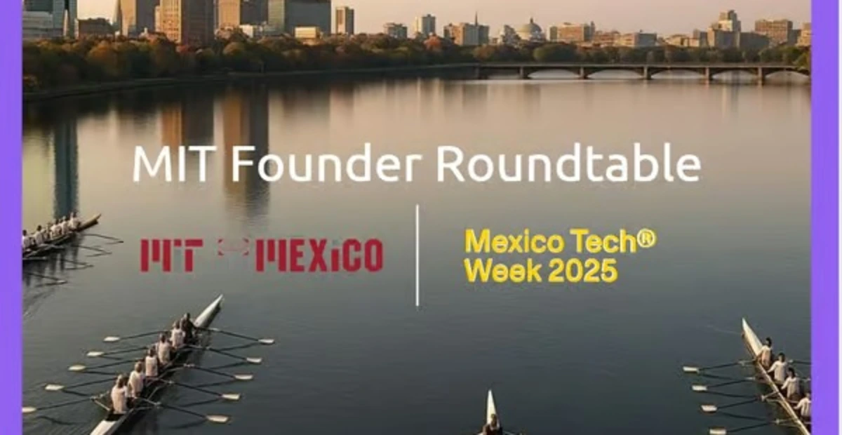 MIT Founder Roundtable - Mexico Tech Week 2025 | MIT Alumni Association