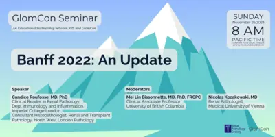 Banff 2022: An Update by Dr. Candice Roufosse | GlomCon Network
