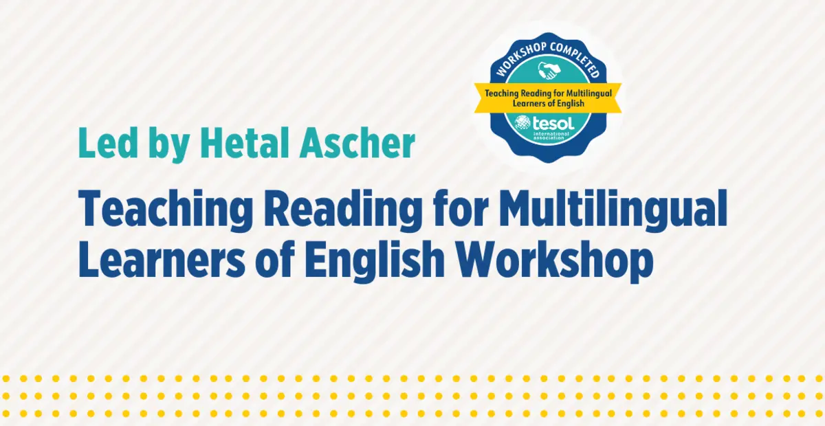 Teaching Reading for Multilingual Learners of English Workshop | myTESOL