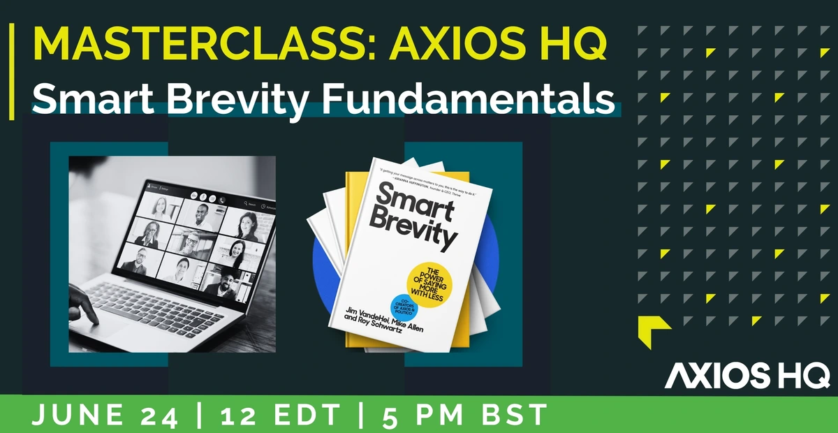 Masterclass: AXIOS HQ > Smart Brevity Fundamentals | Financial Narrative