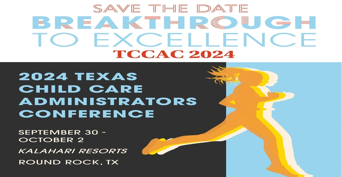 2024 Texas Childcare Administrators Conference - Breakthrough to ...