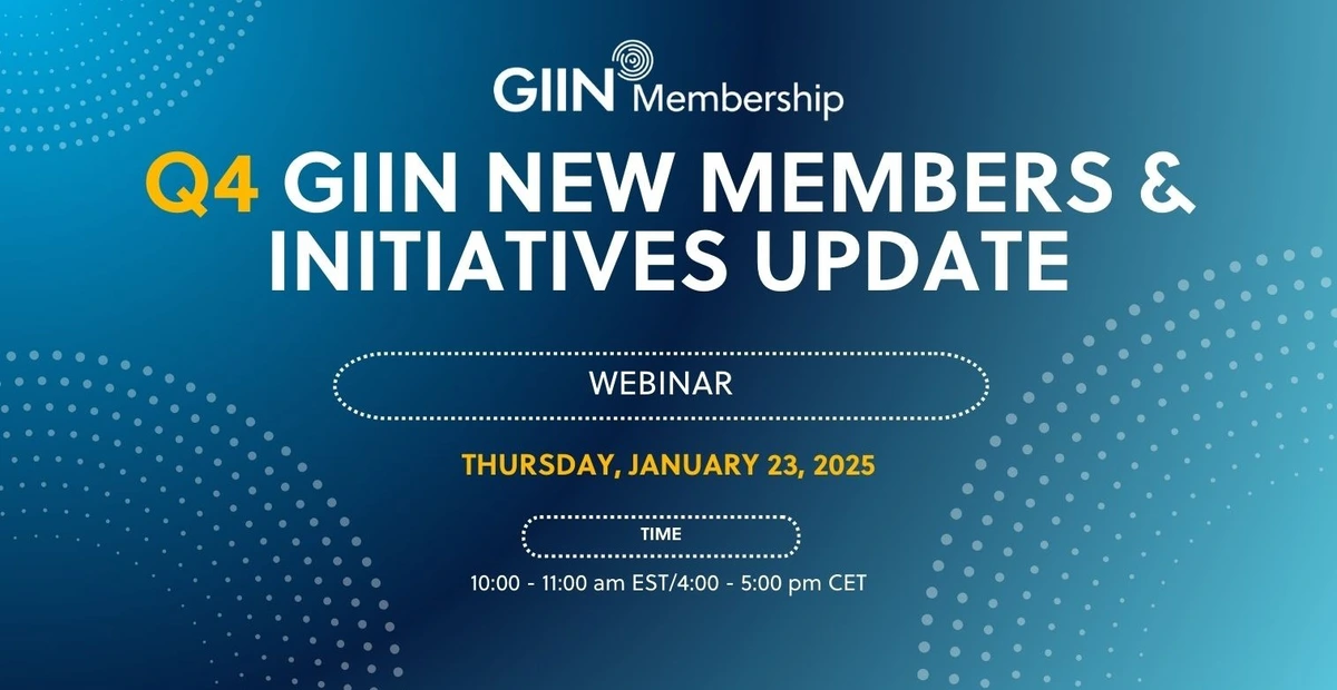 Q4 GIIN New Members & Initiatives Update | GIIN Member Connect
