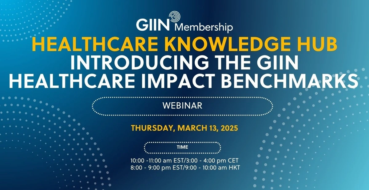 Healthcare Knowledge Hub: Introducing the GIIN Healthcare Impact ...