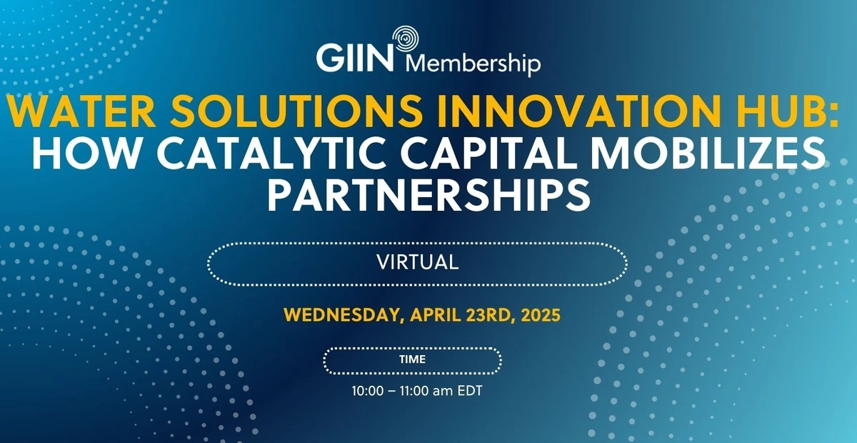 Water Solutions Innovation Hub: How Catalytic Capital Mobilizes ...