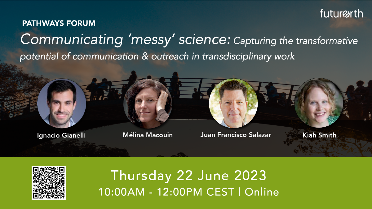 Join Pathways Forum: Communicating ‘Messy’ Science | Future Earth
