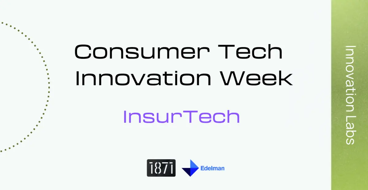 Consumer Tech Innovation Week: InsurTech | 1871 Innovation Hub