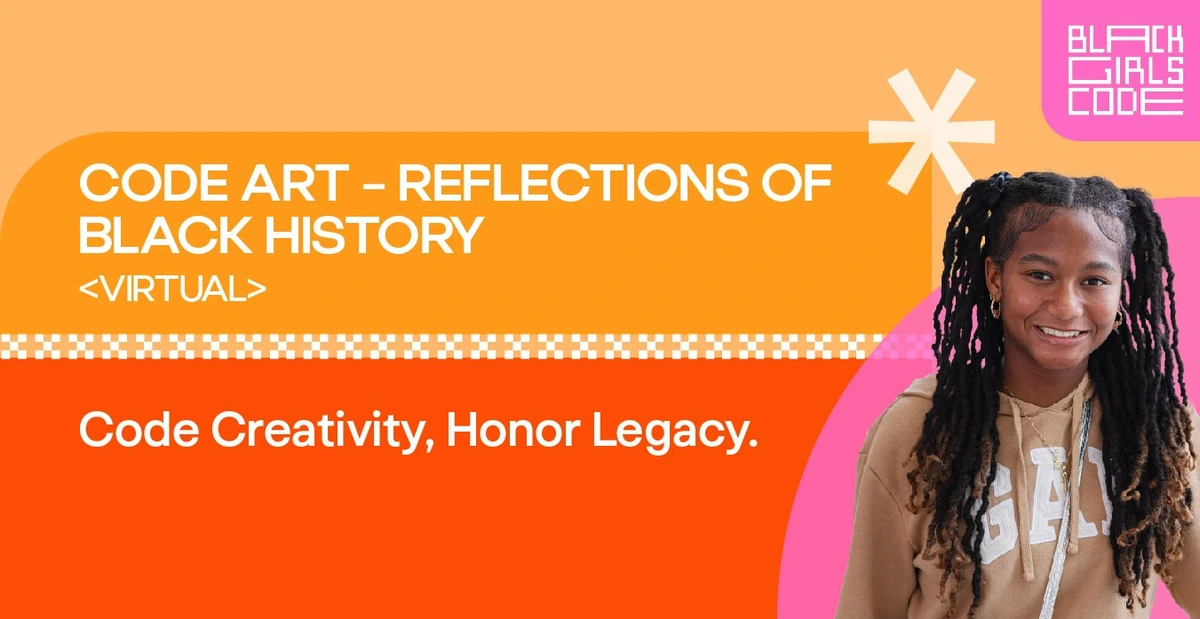 Code Art - Reflections of Black History (Ages 14-18) | Black Girls Code