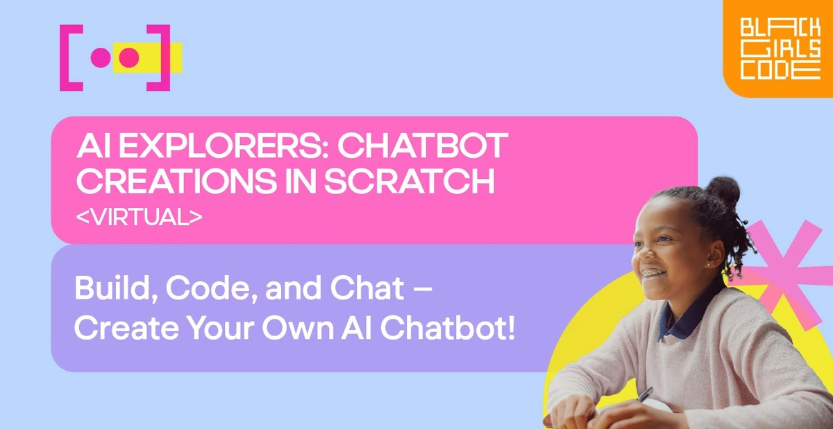AI Explorers: Chatbot Creations in Scratch (Ages 10-13) | Black Girls Code