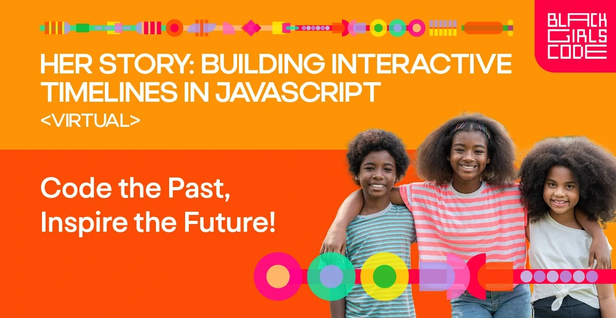 Her Story: Building Interactive Timelines in JavaScript (Ages 14-18) | Black Girls Code