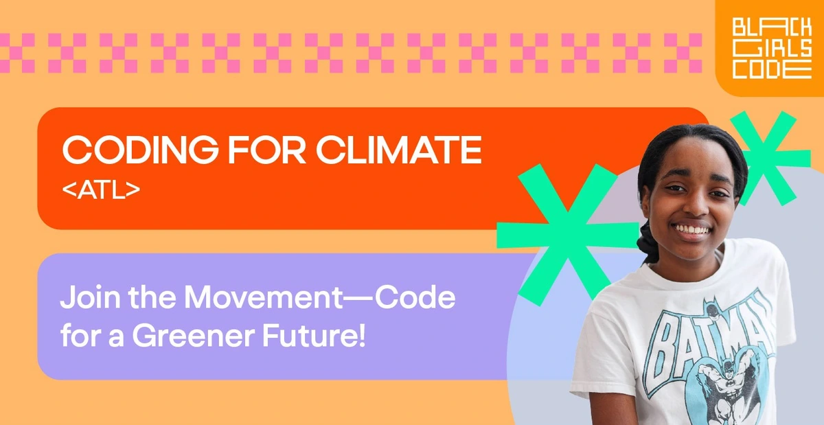 ATL: Coding for Climate (Ages 13-18) | Black Girls Code