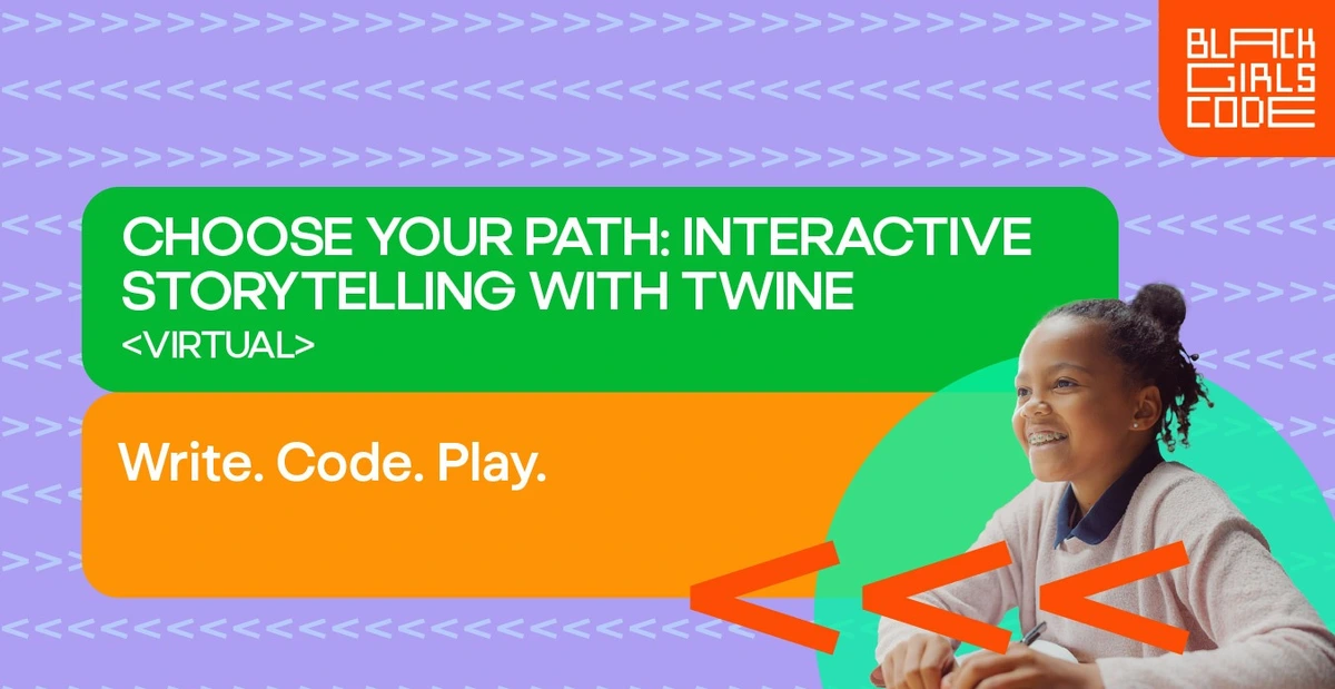 Choose Your Path: Interactive Storytelling with Twine (Ages 10-13) | Black Girls Code