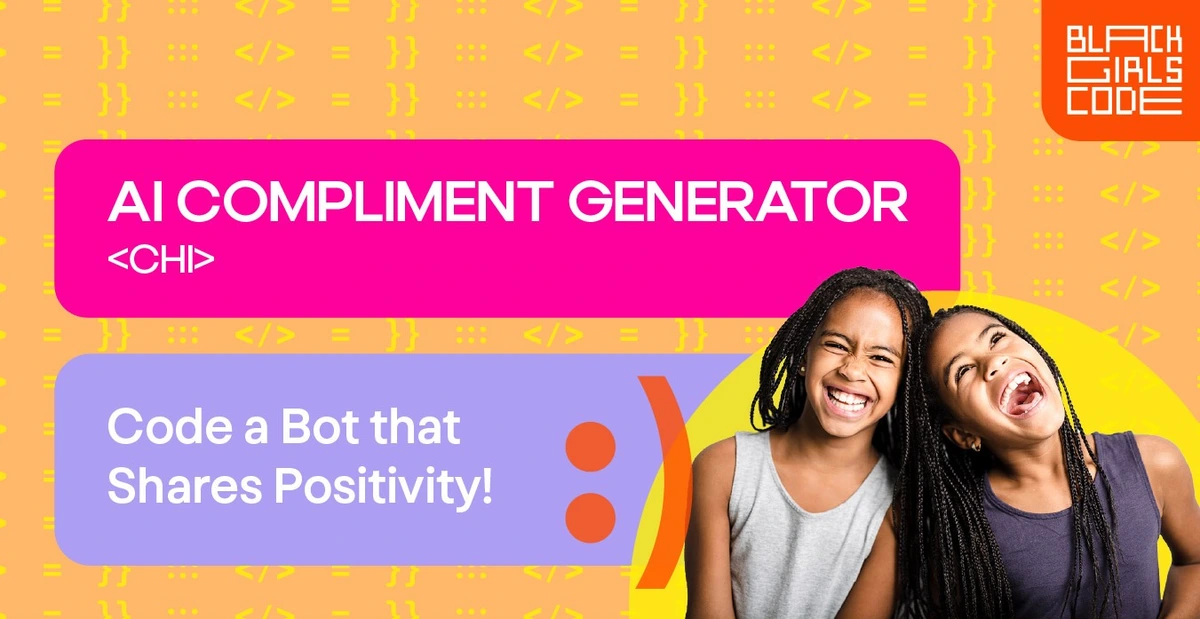 Chicago: AI Compliment Generator (Ages 7-13) | Black Girls Code