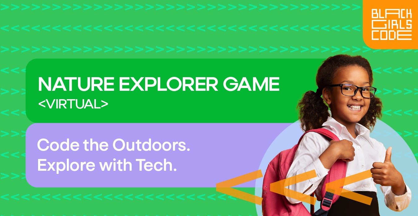 Nature Explorer Game ( Ages 10-13) | Black Girls Code