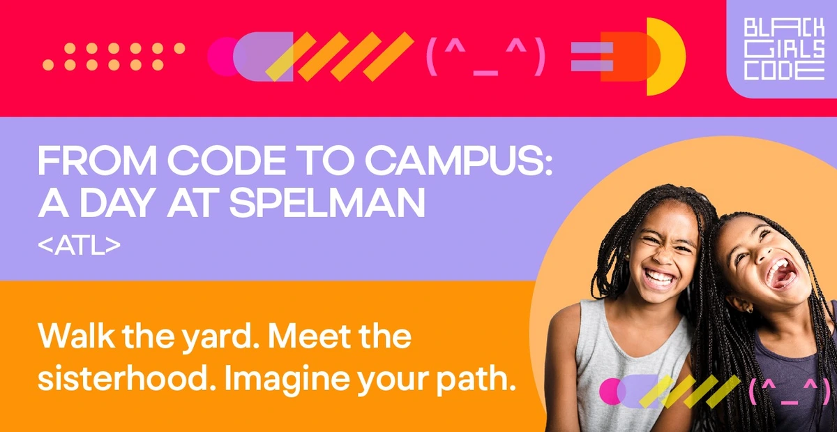 ATL: From Code to Campus - A Day at Spelman with Black Girls Code (Ages ...