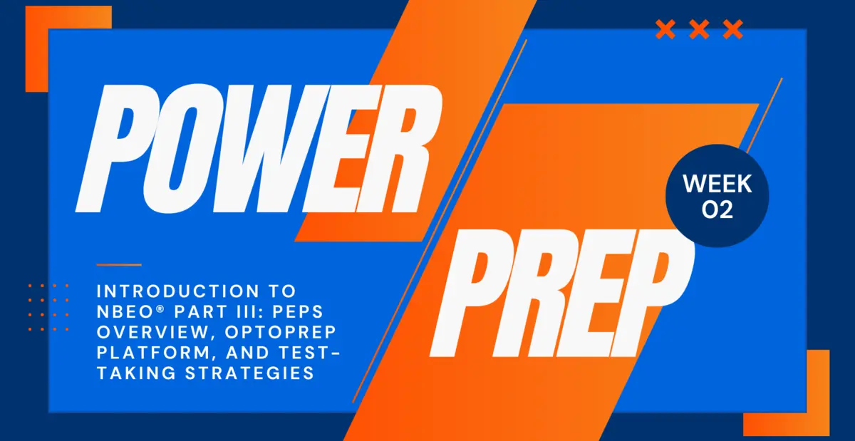PowerPrep - Week 2: Introduction to NBEO® Part III: PEPS Overview ...