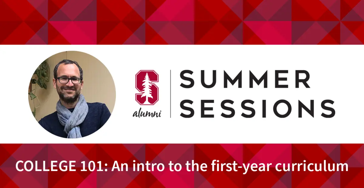 COLLEGE 101: An intro to the first-year curriculum | Stanford Alumni Groups
