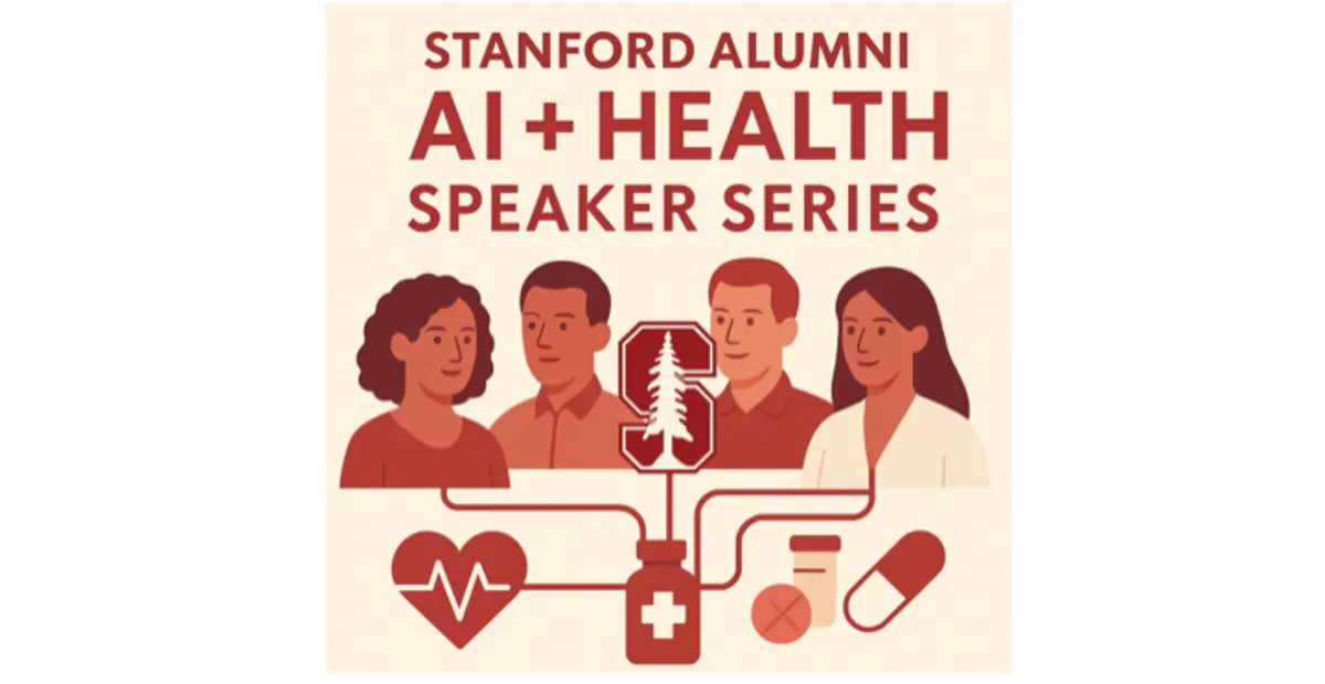 Stanford Alumni AI + Health Speaker Series | Stanford Alumni Groups